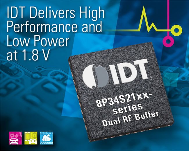 IDT Adds 1.8 V Dual-Channel Buffers to RF Timing Family | 2016-11-28 ...