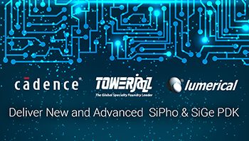 TowerJazz, Cadence and Lumerical Deliver Silicon-Photonics and SiGe ...